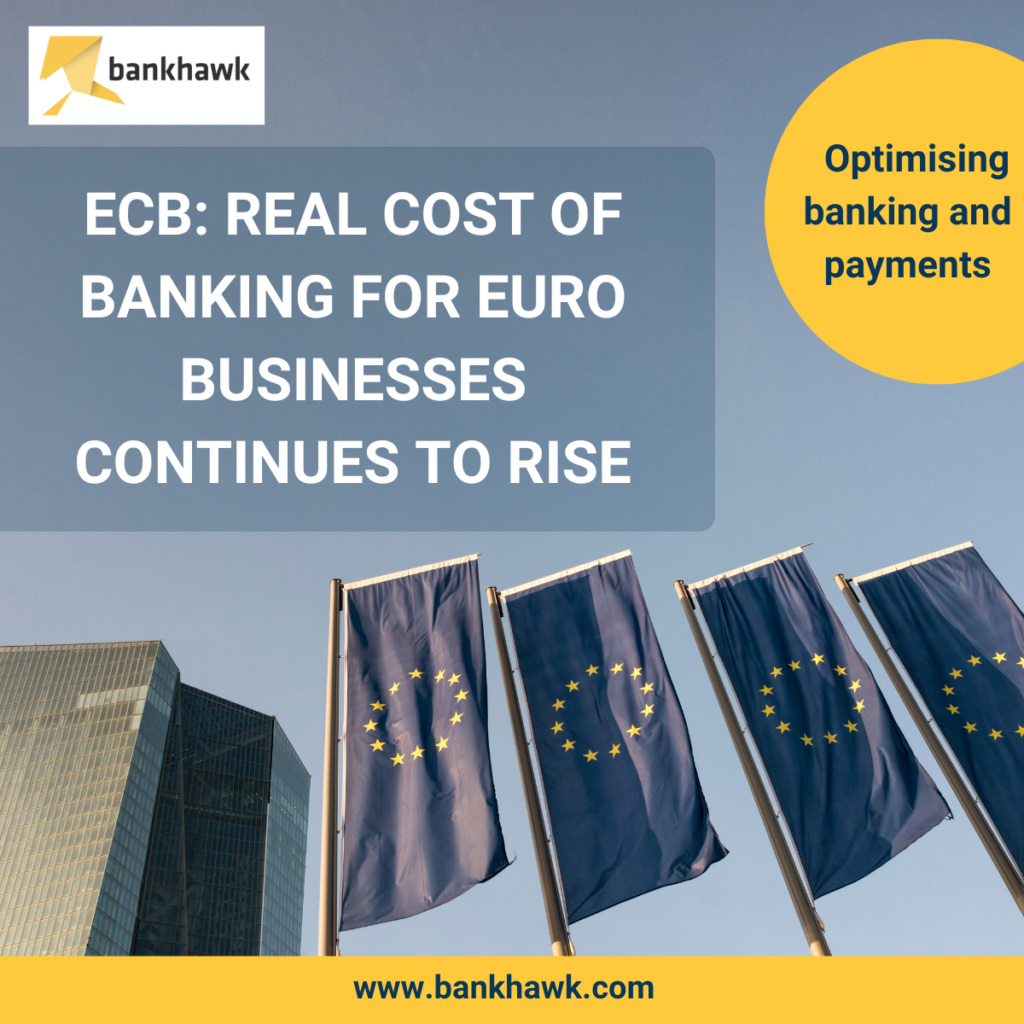 ECB: Real Cost of Banking for Euro Businesses Continues to Rise - Bankhawk